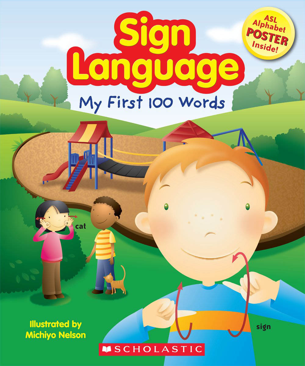 Sign Language My First 100 Words Scholastic International